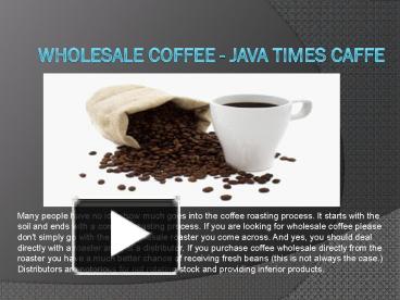 PPT – Wholesale Coffee - Java Times Caffe PowerPoint presentation | free to download - id ...