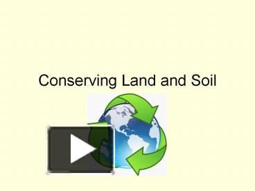 Conserving Land and Soil presentation | free to download