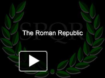 PPT – The Roman Republic PowerPoint presentation | free to view - id ...