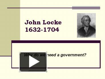 PPT – John Locke 1632-1704 PowerPoint presentation | free to view - id: 7905d3-ODcyO