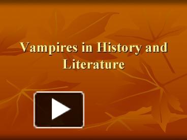 Vampires in History and Literature presentation | free to view
