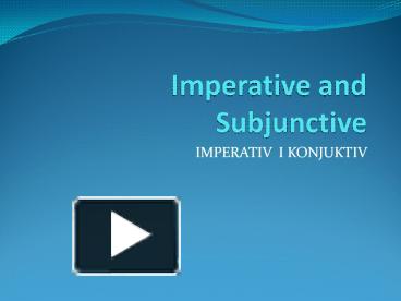 Imperative and Subjunctive presentation | free to view