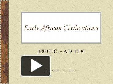 Early African Civilizations presentation | free to view