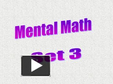 PPT – Mental Math PowerPoint presentation | free to view - id: 793e3c-NDQ2O