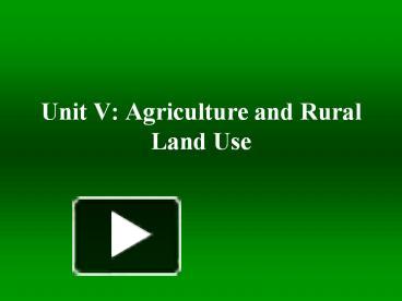 PPT – Unit V: Agriculture and Rural Land Use PowerPoint presentation ...
