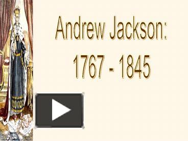 PPT – Andrew Jackson PowerPoint presentation | free to view - id ...