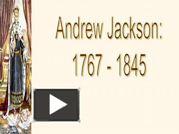 PPT – Andrew Jackson PowerPoint presentation | free to download - id ...