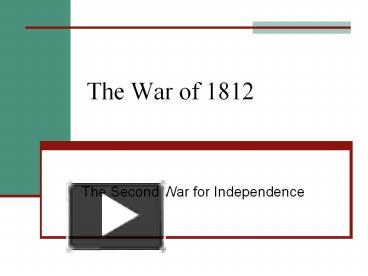 The War of 1812 presentation | free to view
