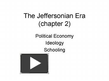 The Jeffersonian Era (chapter 2) presentation | free to download