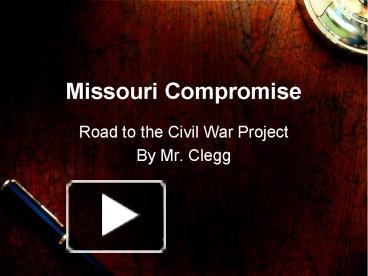 PPT – Missouri Compromise PowerPoint presentation | free to download ...