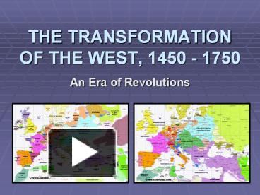 PPT – THE TRANSFORMATION OF THE WEST, 1450 - 1750 PowerPoint ...