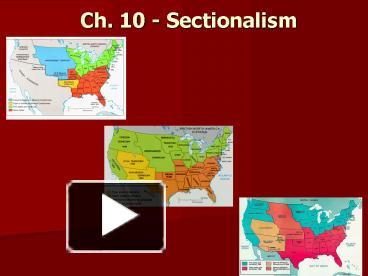 PPT – Ch. 10 - Sectionalism PowerPoint presentation | free to view - id ...