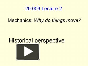 PPT – 29:006 Lecture 2 Mechanics: Why do things move? PowerPoint ...