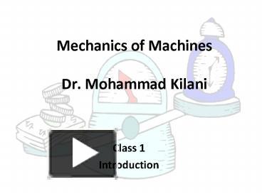 Mechanics of Machines Dr. Mohammad Kilani presentation | free to download