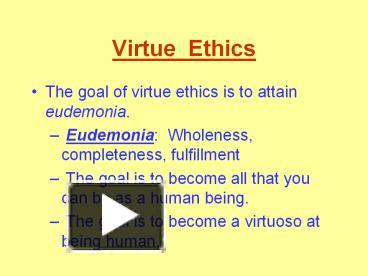 Virtue Ethics presentation | free to view