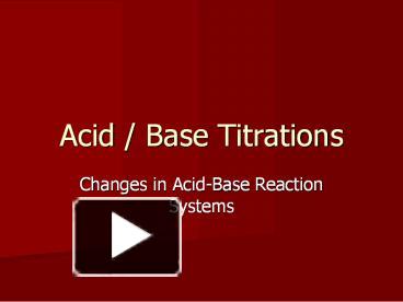 PPT – Acid / Base Titrations PowerPoint presentation | free to download ...