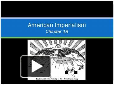 American Imperialism Chapter 18 presentation | free to download