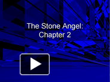 The Stone Angel: Chapter 2 presentation | free to download