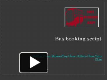 Bus booking script , Redbus clone , Bus reservation system , Bus ticket booking , Bus ticket ...