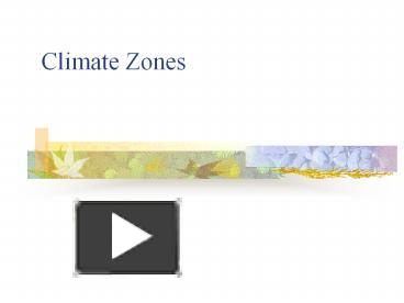 PPT – Climate Zones PowerPoint presentation | free to view - id: 7a03dc ...