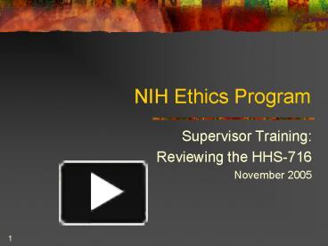 PPT – NIH Ethics Program PowerPoint presentation | free to view - id: 7a29c-ZDc1Z