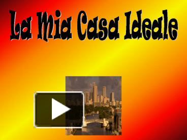 PPT – La Mia Casa Ideale PowerPoint presentation | free to view - id ...