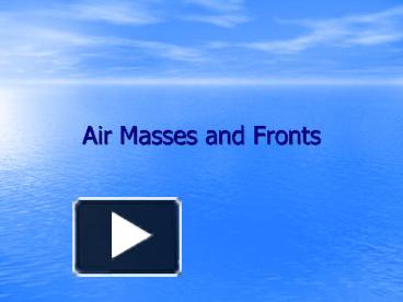 PPT – Air Masses and Fronts PowerPoint presentation | free to download ...