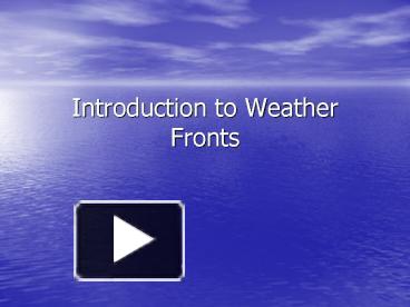 PPT – Introduction to Weather Fronts PowerPoint presentation | free to ...