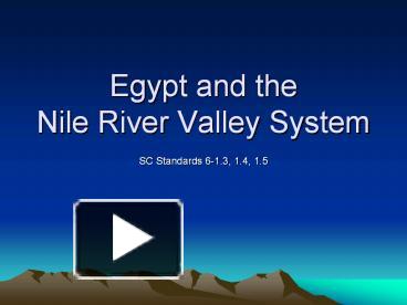 Egypt and the Nile River Valley System presentation | free to view