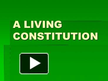 A LIVING CONSTITUTION presentation | free to download