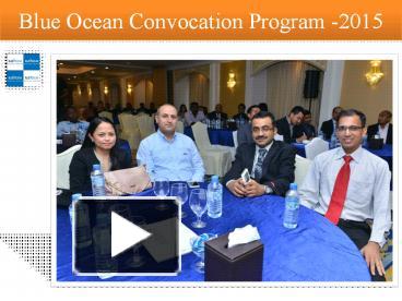 PPT – Blue Ocean Convocation Program -2015 PowerPoint presentation | free to download - id ...