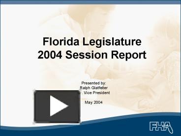 PPT – Florida Legislature 2004 Session Report PowerPoint presentation | free to download - id ...
