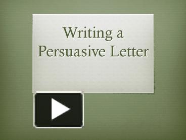 Writing a Persuasive Letter presentation | free to view