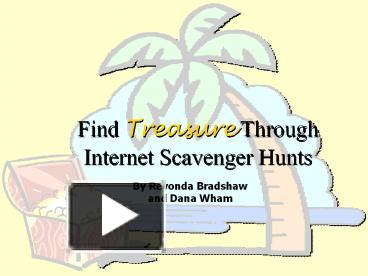 PPT – Find Treasure Through Internet Scavenger Hunts PowerPoint ...