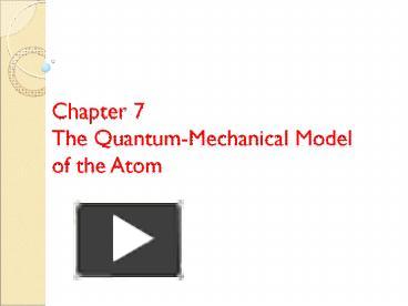 PPT – Chapter 7 The Quantum-Mechanical Model of the Atom PowerPoint ...
