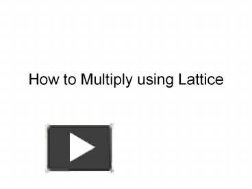 PPT – How to Multiply using Lattice PowerPoint presentation | free to ...