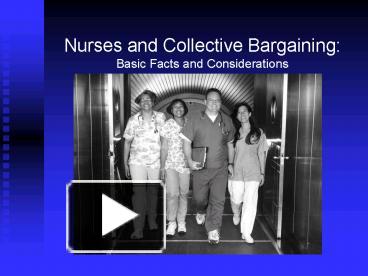Nurses and Collective Bargaining: Basic Facts and Considerations presentation | free to view