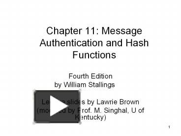 Chapter 11: Message Authentication and Hash Functions presentation | free to view