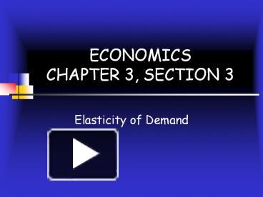 ECONOMICS CHAPTER 3, SECTION 3 presentation | free to view