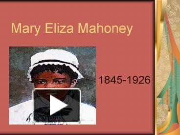 Mary Eliza Mahoney presentation | free to view