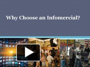 PPT – Why choose an infomercial? PowerPoint presentation | free to download - id: 7b25d7-NjgwM