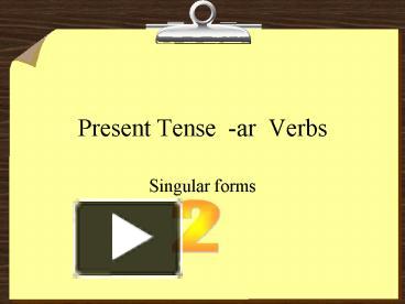 PPT – Present Tense -ar Verbs PowerPoint presentation | free to ...