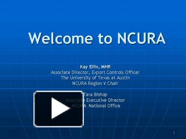 Welcome to NCURA Kay Ellis, MHR Associate Director, Export Controls ...