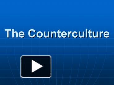 PPT – The Counterculture PowerPoint presentation | free to view - id ...
