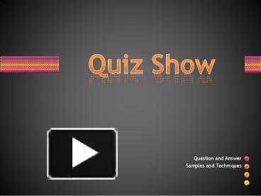 PPT – Quiz Show PowerPoint presentation | free to download - id: 7b4d05 ...
