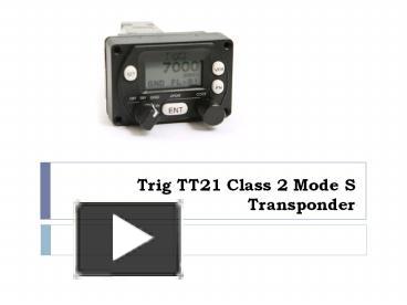 PPT – Trig TT21 Class 2 Mode S Transponder (1) PowerPoint presentation | free to download - id ...