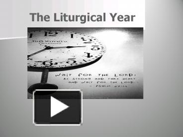 The Liturgical Year presentation | free to view