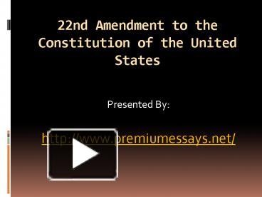 PPT – 22nd Amendment to the Constitution of the United States ...