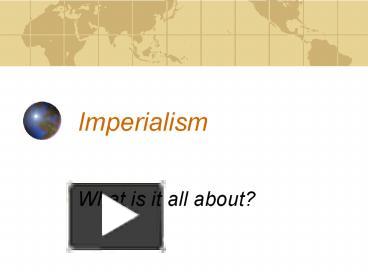 PPT – Imperialism PowerPoint presentation | free to download - id ...
