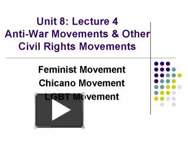 Unit 8: Lecture 4 Anti-War Movements presentation | free to view